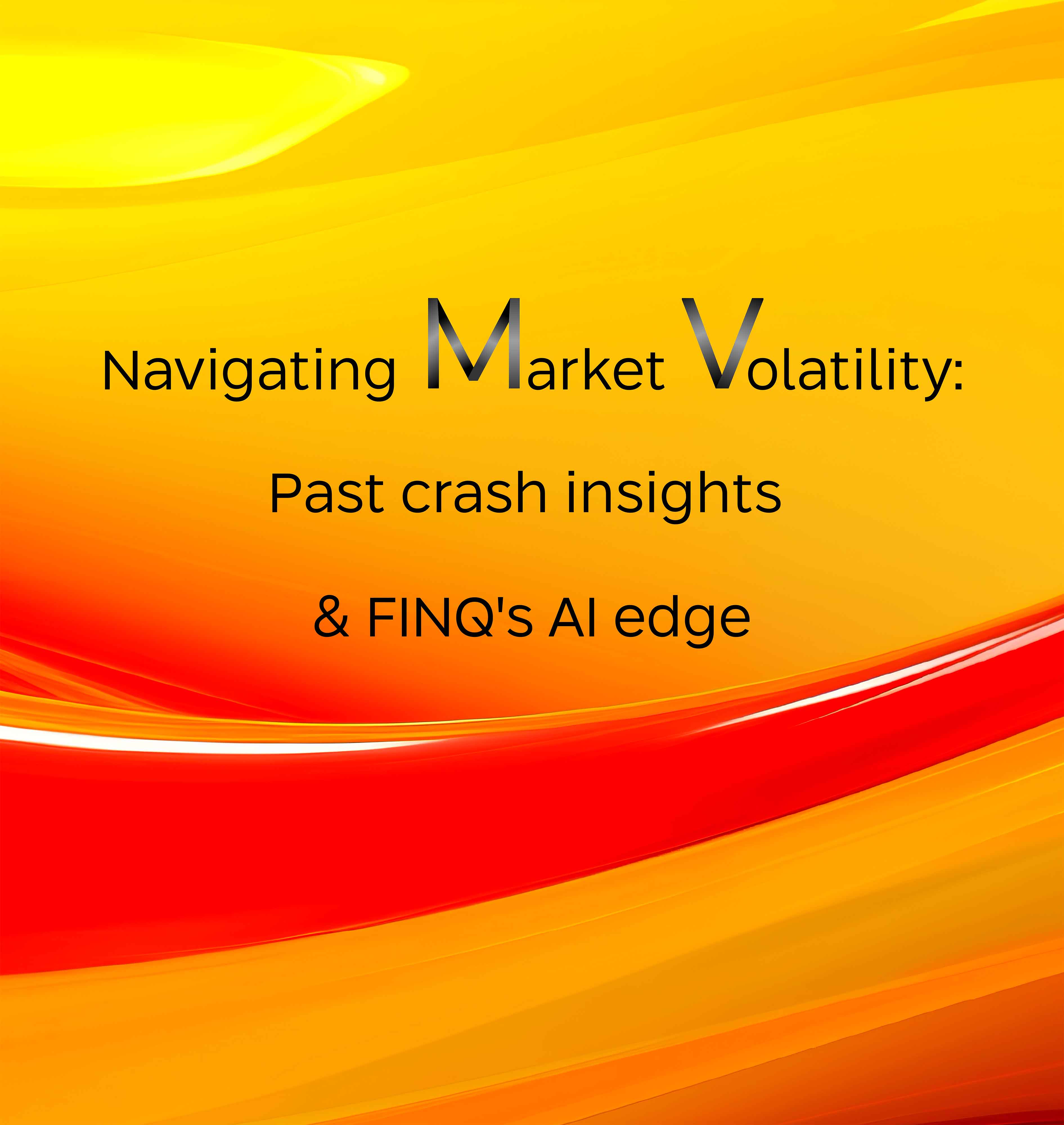 Mastering volatility: Historic crashes & AI investments with FINQ