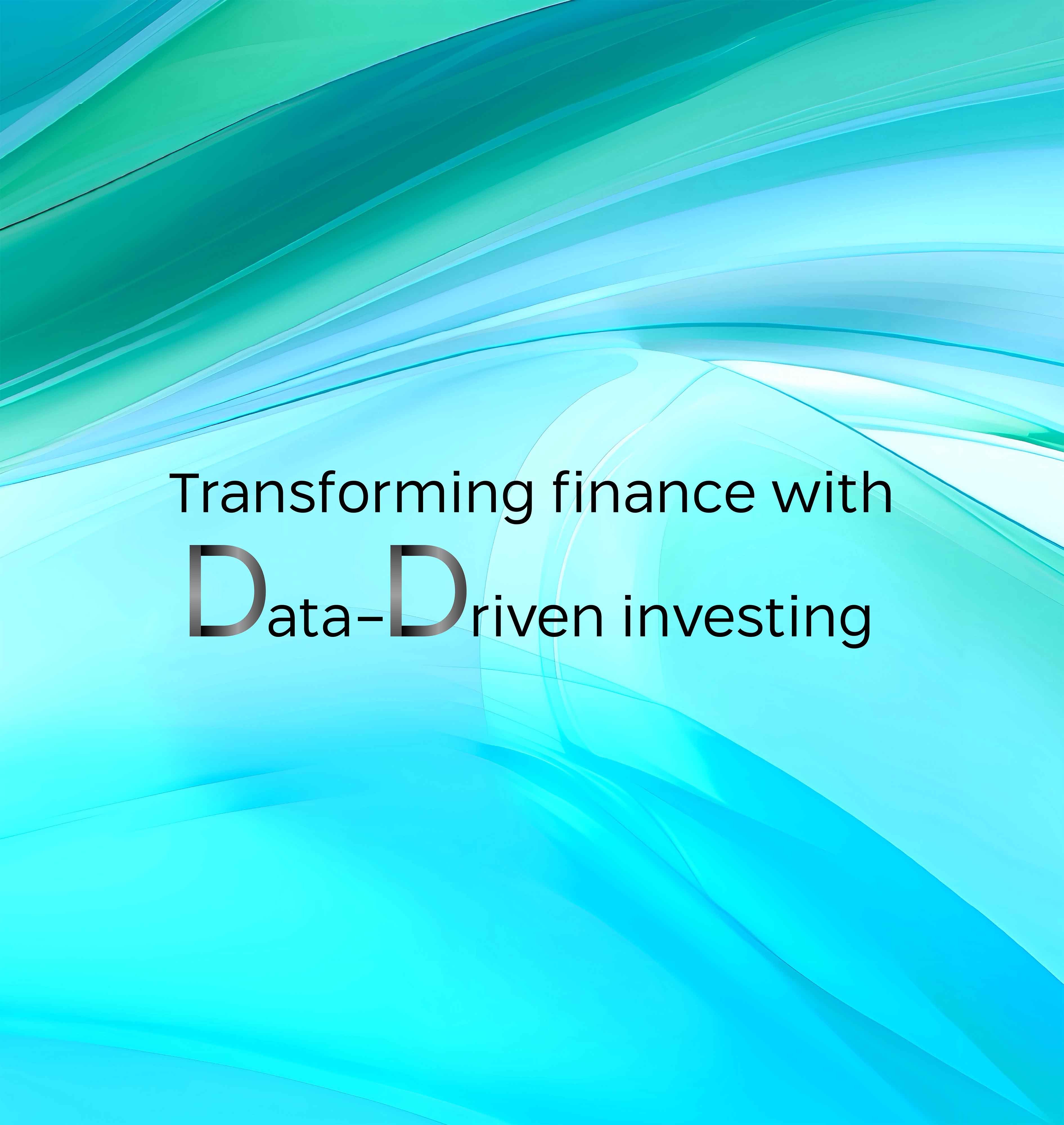 Transforming finance with data-driven investing: Insights & evolution